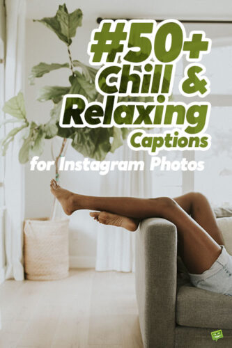 50+ Chill Instagram Captions for Relaxing Moments