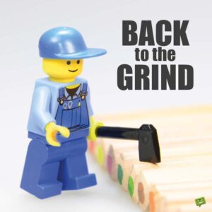 55 Back to Work Quotes After Being Away For Not Too Long