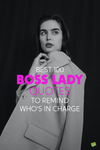 Best 100 Boss Lady Quotes to Remind Who's in Charge