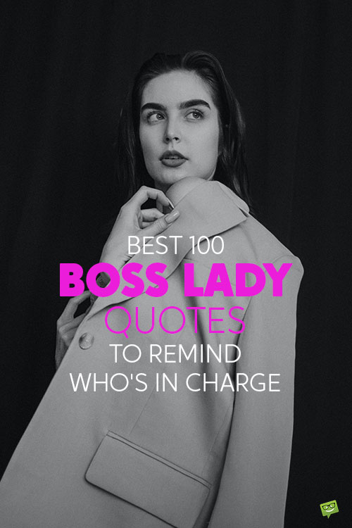 Best 100 Boss Lady Quotes to Remind Who's in Charge