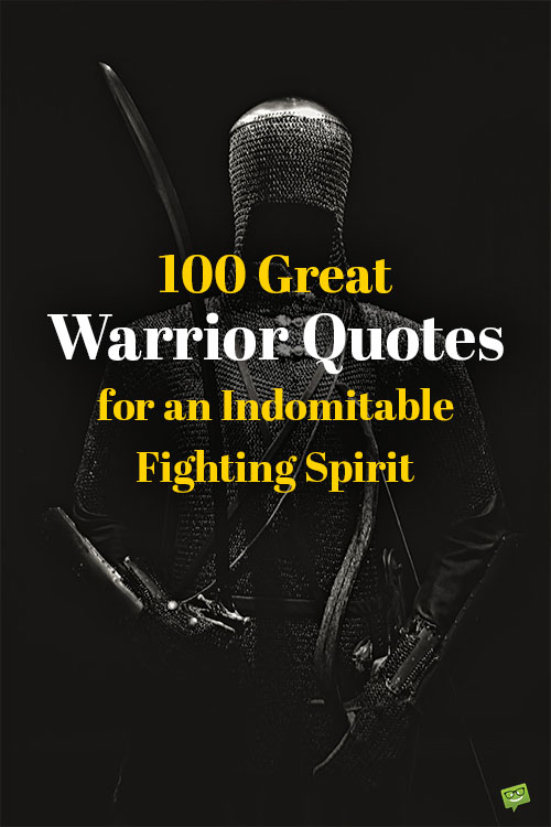 100 Great Warrior Quotes for an Indomitable Fighting Spirit